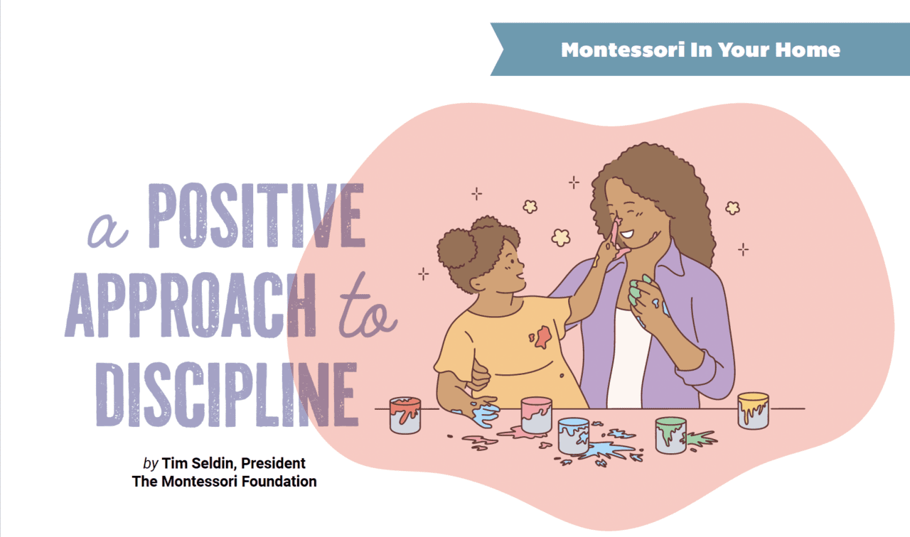 A POSITIVE APPROACH TO DISCIPLINE | Montessori Foundation | Montessori ...